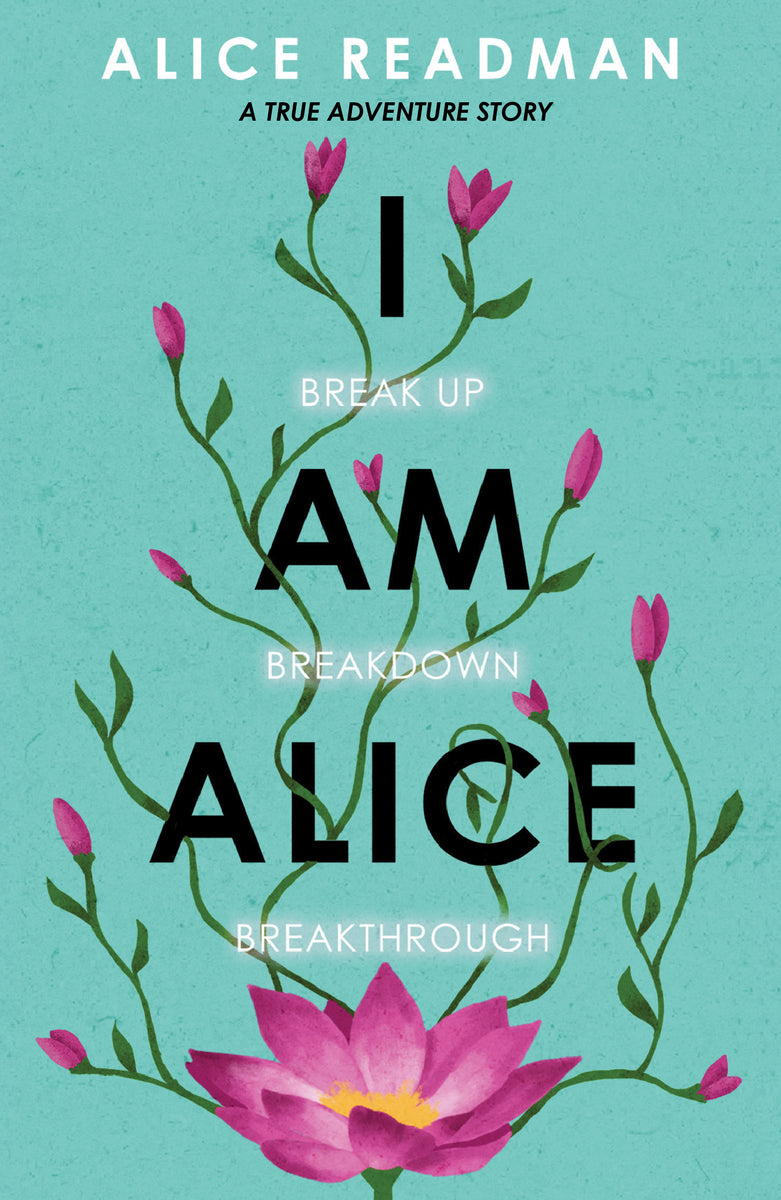 Now On Sale at Amazon - I am Alice, Break up, Breakdown, Breakthrough ...